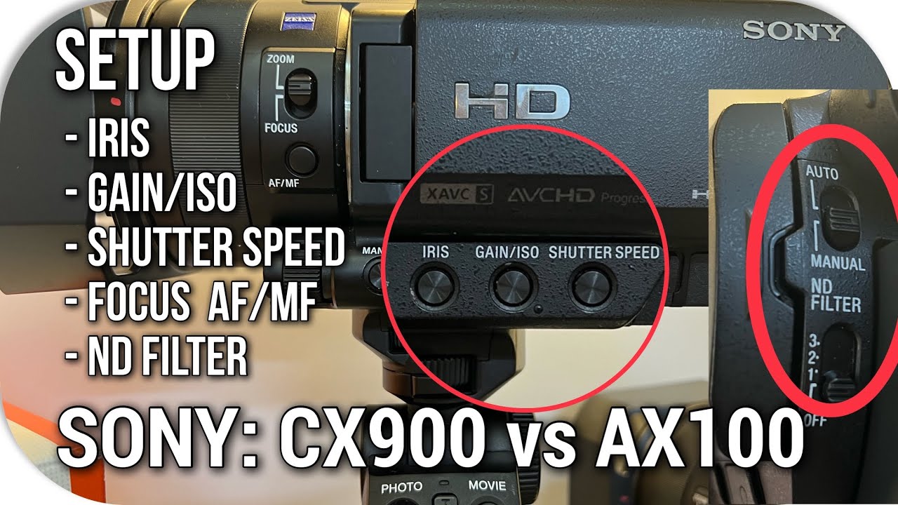 Chỉnh Full Thủ Công Trên SONY: CX900 vs AX100 // #IRIS #GAIN/ISO # ...
