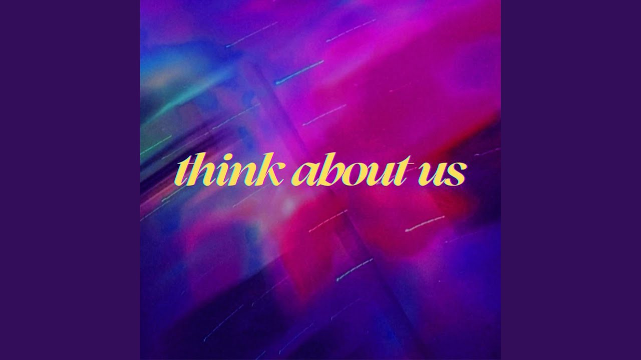 Think About Us - YouTube