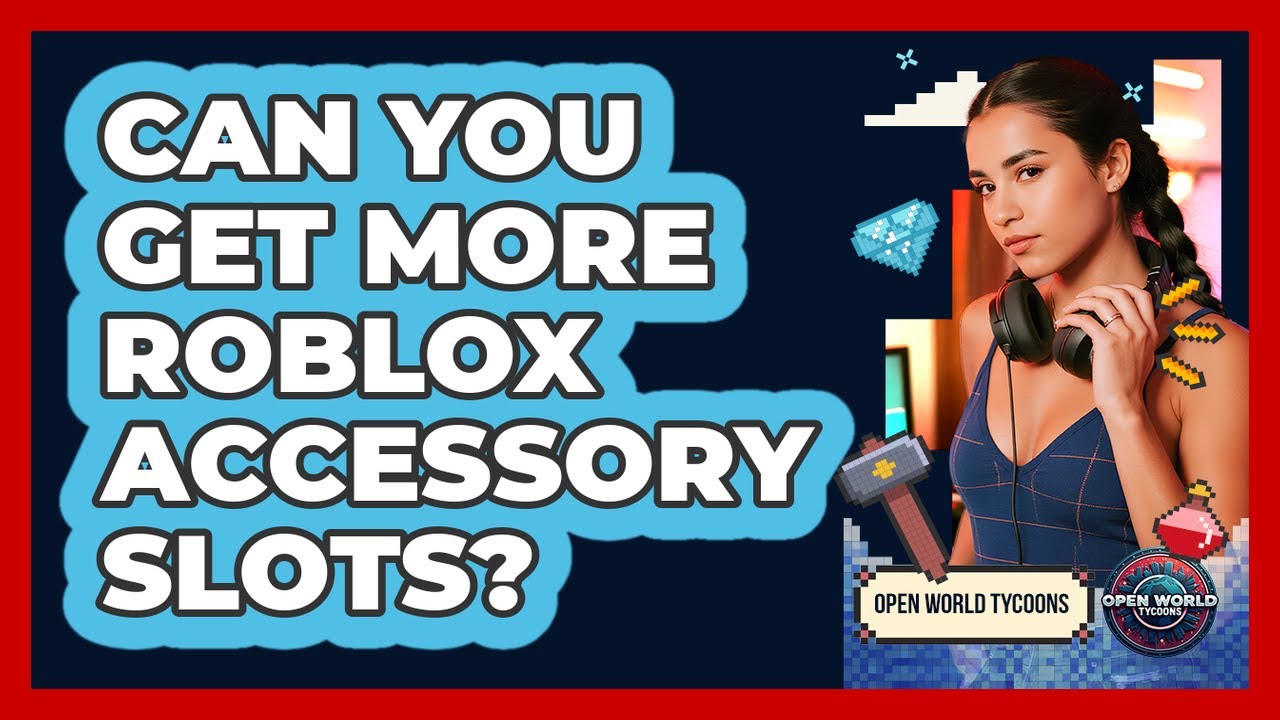 Can You Get More Roblox Accessory Slots? - Open World Tycoons - YouTube
