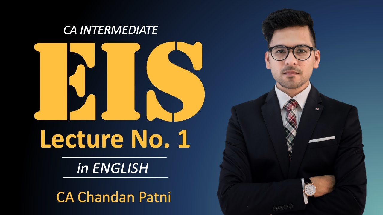 CA Inter EIS | Lecture No. 1(in English) - Nov 22 | by CA Chandan Patni - YouTube