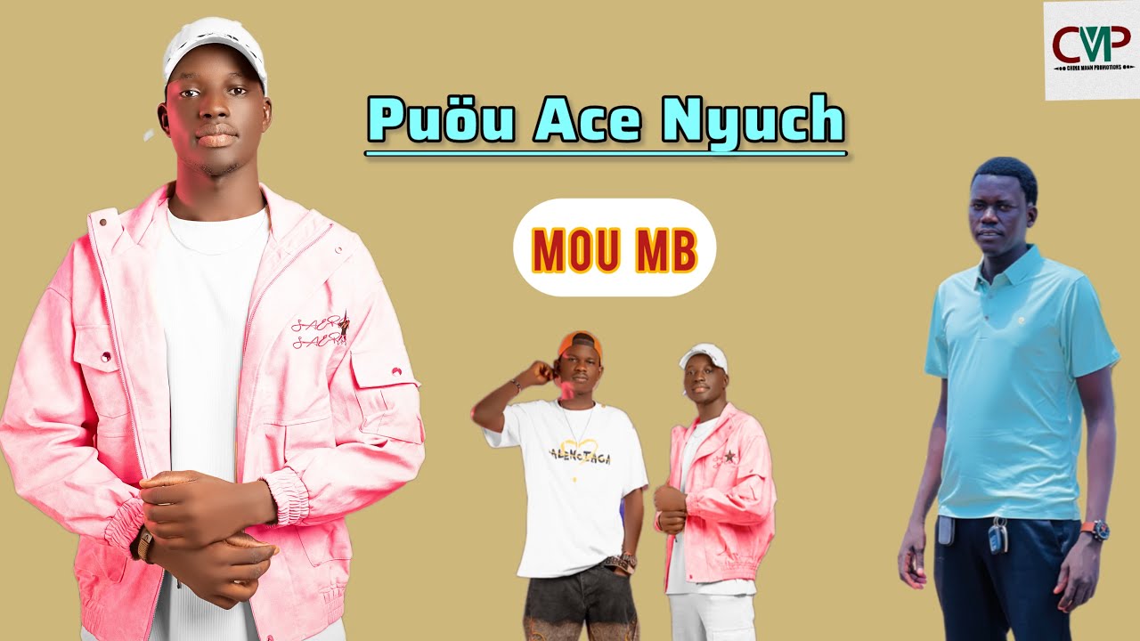 Mou MB // Puöu Ace Nyuch // South Sudan New Music - YouTube