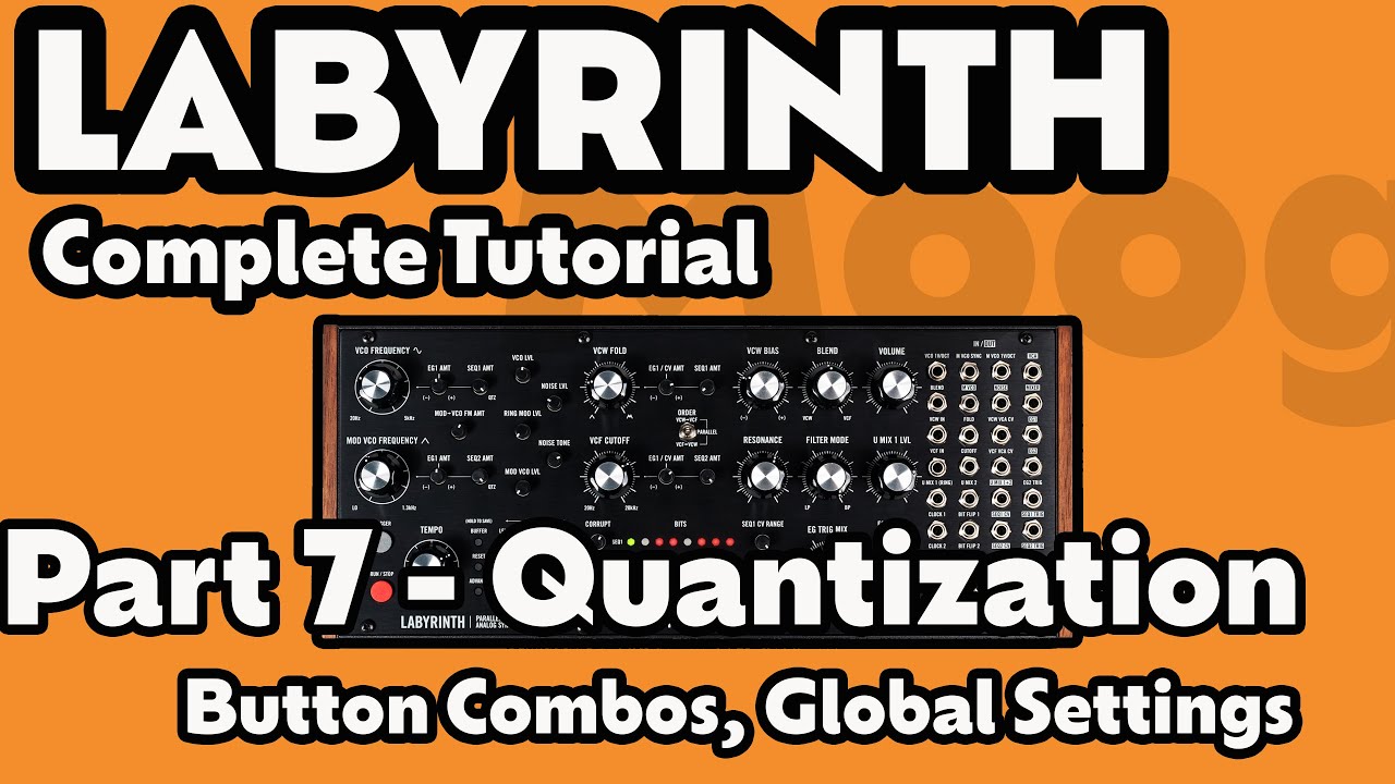 Moog Labyrinth | Complete Tutorial | Part 7 - Button Combos, Global Settings, Quantization - YouTube