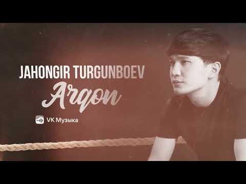 Jahongir Turg’unboev - Arqon (Audio Version)