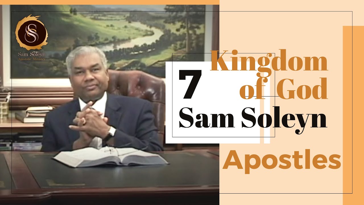 #7. KINGDOM OF GOD. Apostles. Part 1 | SAM SOLEYN - YouTube
