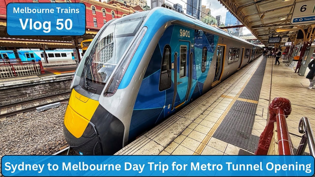 Melbourne Trains Vlog 50: Sydney to Melbourne Day Trip for Metro Tunnel ...