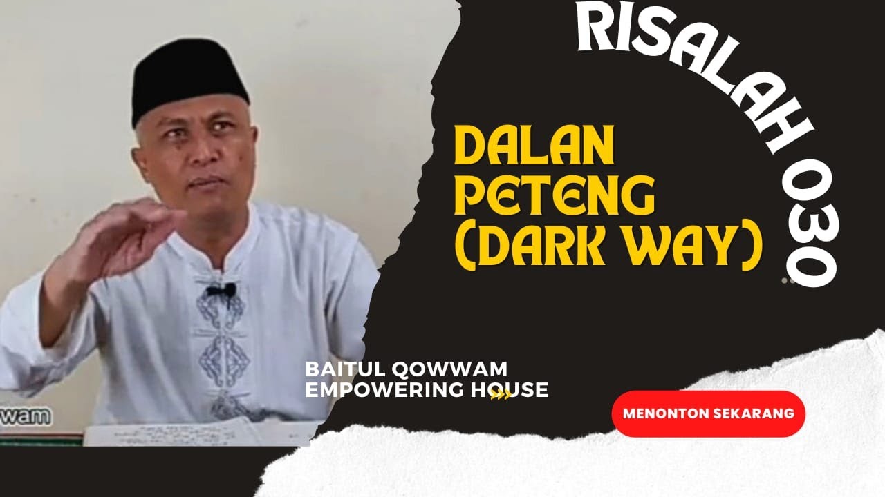RISALAH 030 : DALAN PETENG (DARK WAY) || BAITUL QOWWAM EMPOWERING HOUSE ...