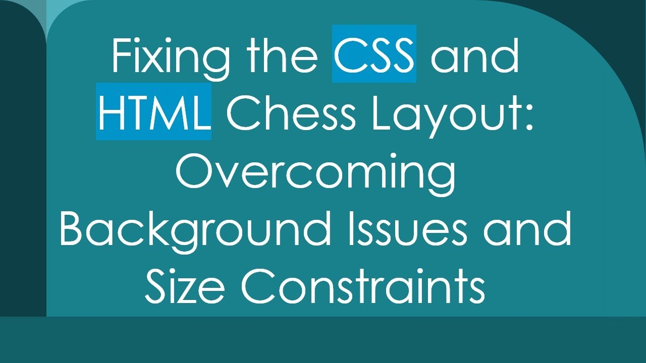 Fixing the CSS and HTML Chess Layout: Overcoming Background Issues and Size Constraints - YouTube
