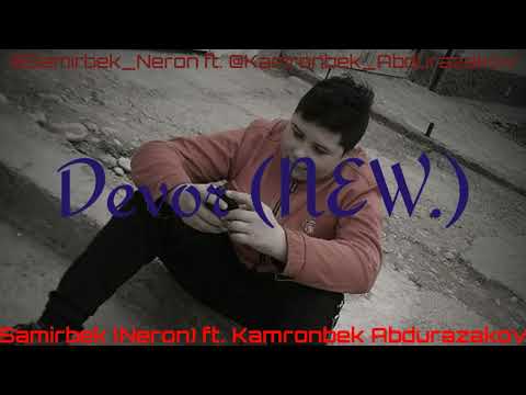 Samirbek (Neron) ft Kamronbek - Devor (New versiya)