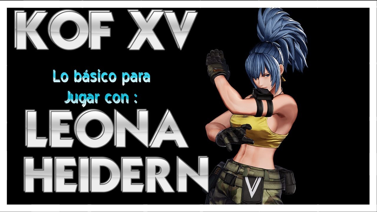 KOF XV | LEONA HEIDERN | COMBOS BÁSICOS - YouTube