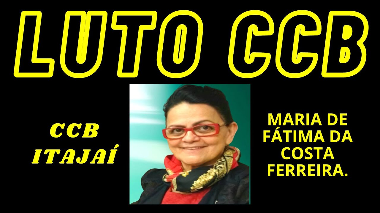 FALECIMENTO CCB: IR. MARIA DE FATIMA DA COSTA FERREIRA - YouTube
