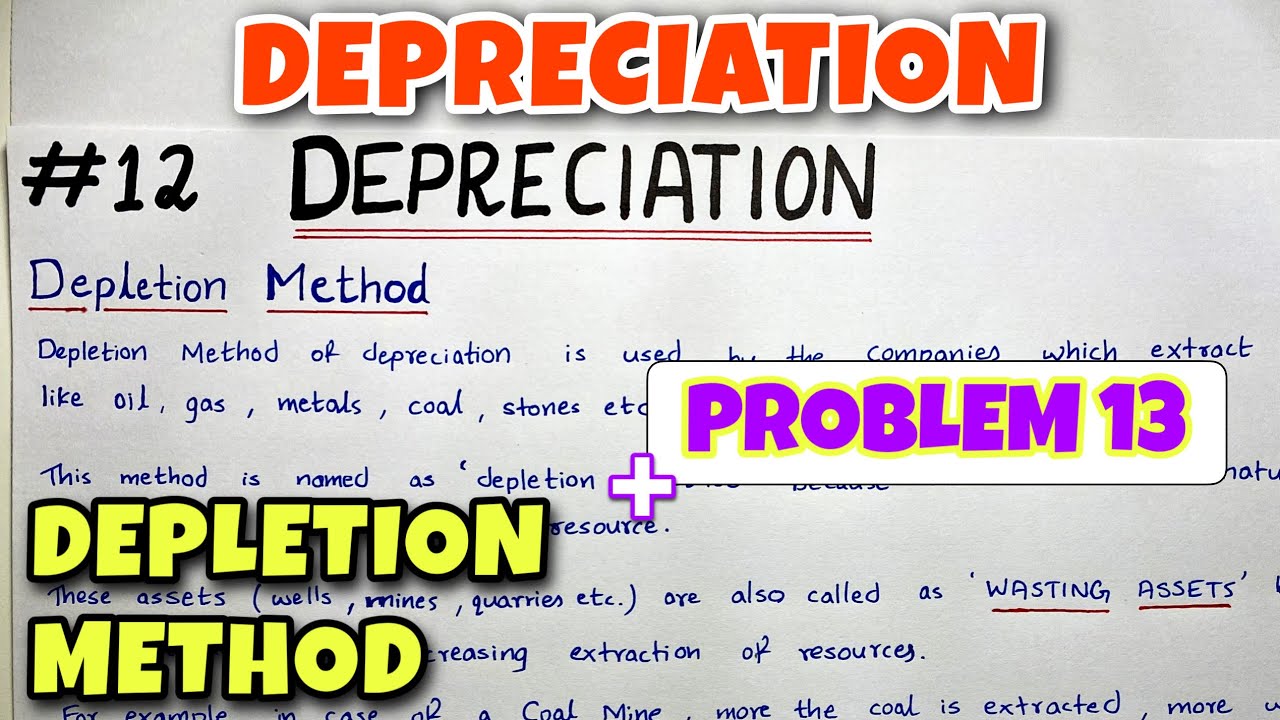 #12 Depreciation - Depletion Method - Problem 13 - By Saheb Academy ...