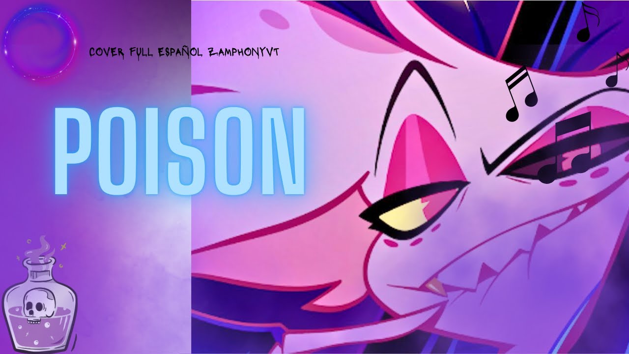 Poison - Hazbin Hotel -Cover Full Español - ZamphonyVT - YouTube