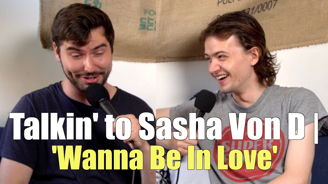 Talkin' to Sasha Von D - YouTube