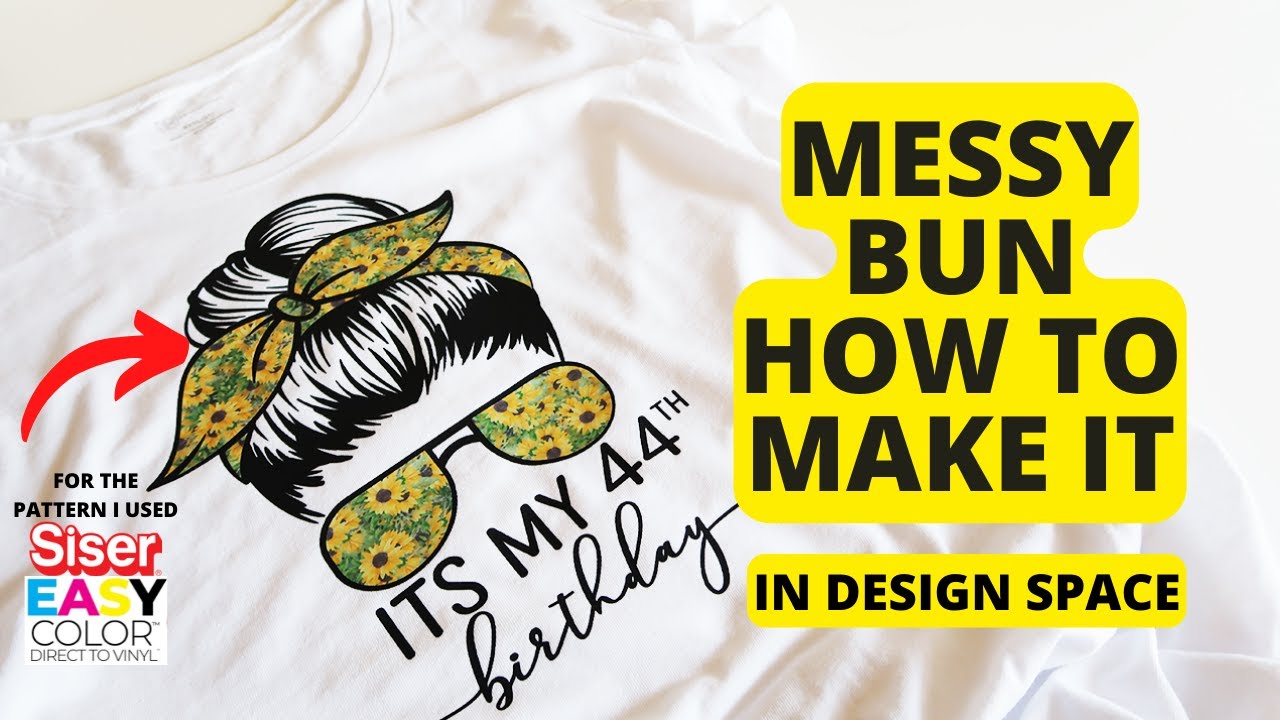 How to make a Messy Bun in design| Siser Easycolor DTV on pattern - YouTube
