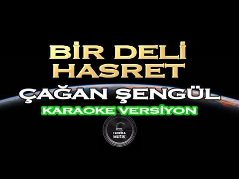 Çağan Şengül Bir Deli Hasret KARAOKE