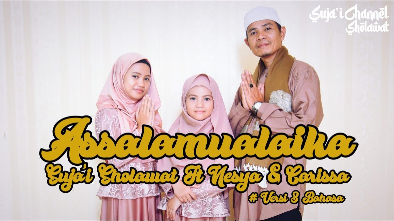 Assalamualaika - Suja'i Sholawat Ft Nesya & Carissa ( Versi Tiga Bahasa ...