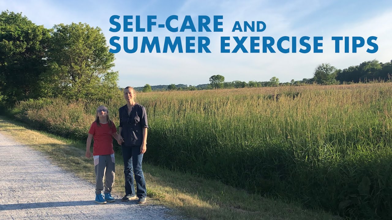 Self-Care and Summer Exercise Tips for Moms - YouTube