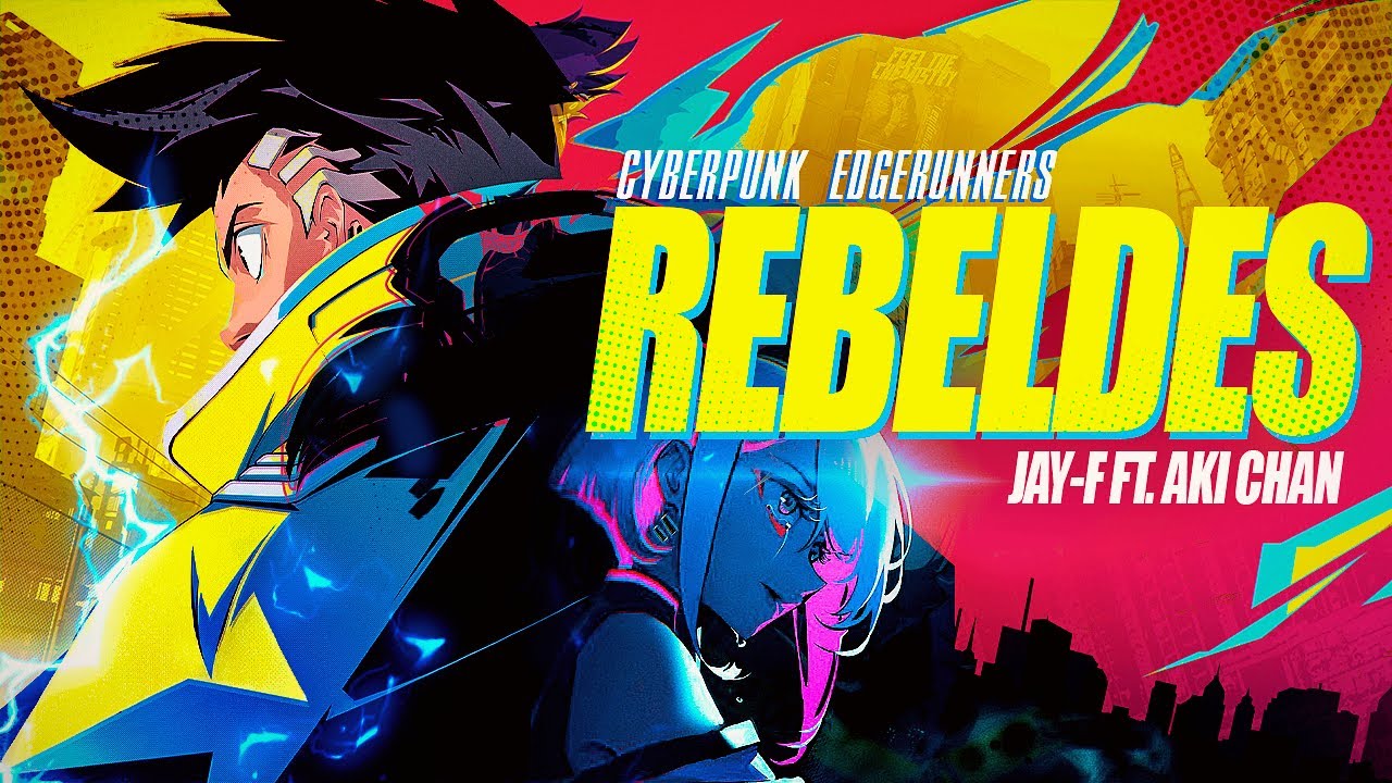 Jay-F x Aki Chan - REBELDES (Cyberpunk Edgerunners Music Video ...