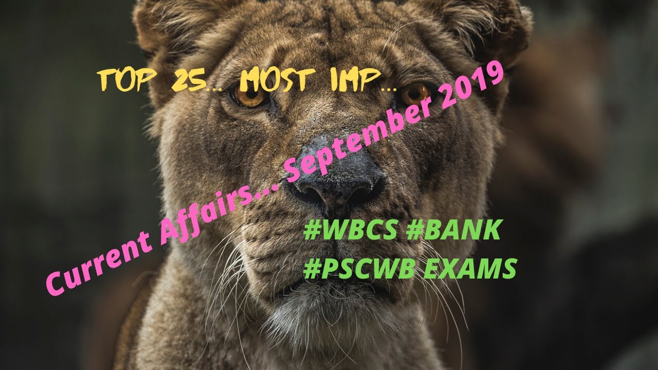 September 2019 Current Affairs.Channel for preparation of WBCS, WBAAS ...