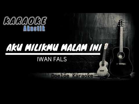 Aku Milikmu Malam Ini - Iwan Fals (Karaoke) - YouTube