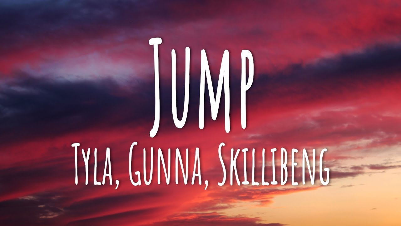 Tyla, Gunna, Skillibeng - Jump (Lyrics) - YouTube