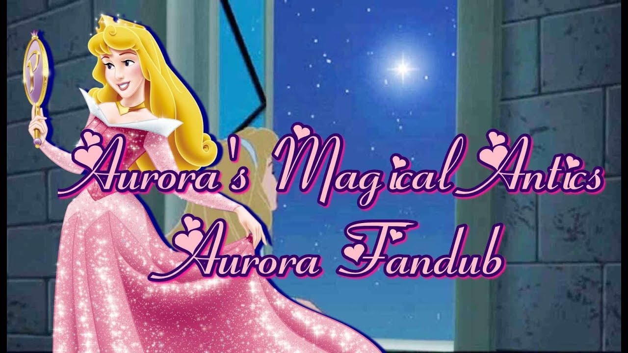 Princess Enchanted Tales ~ Aurora's Magical Antics ~ Aurora Fandub HD ...