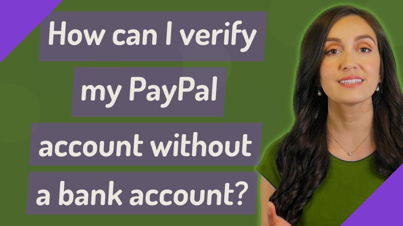 How Can I Verify My PayPal Account Without A Bank Account YouTube how-can-i-verify-my-paypal-account-without-a-bank-account-youtube