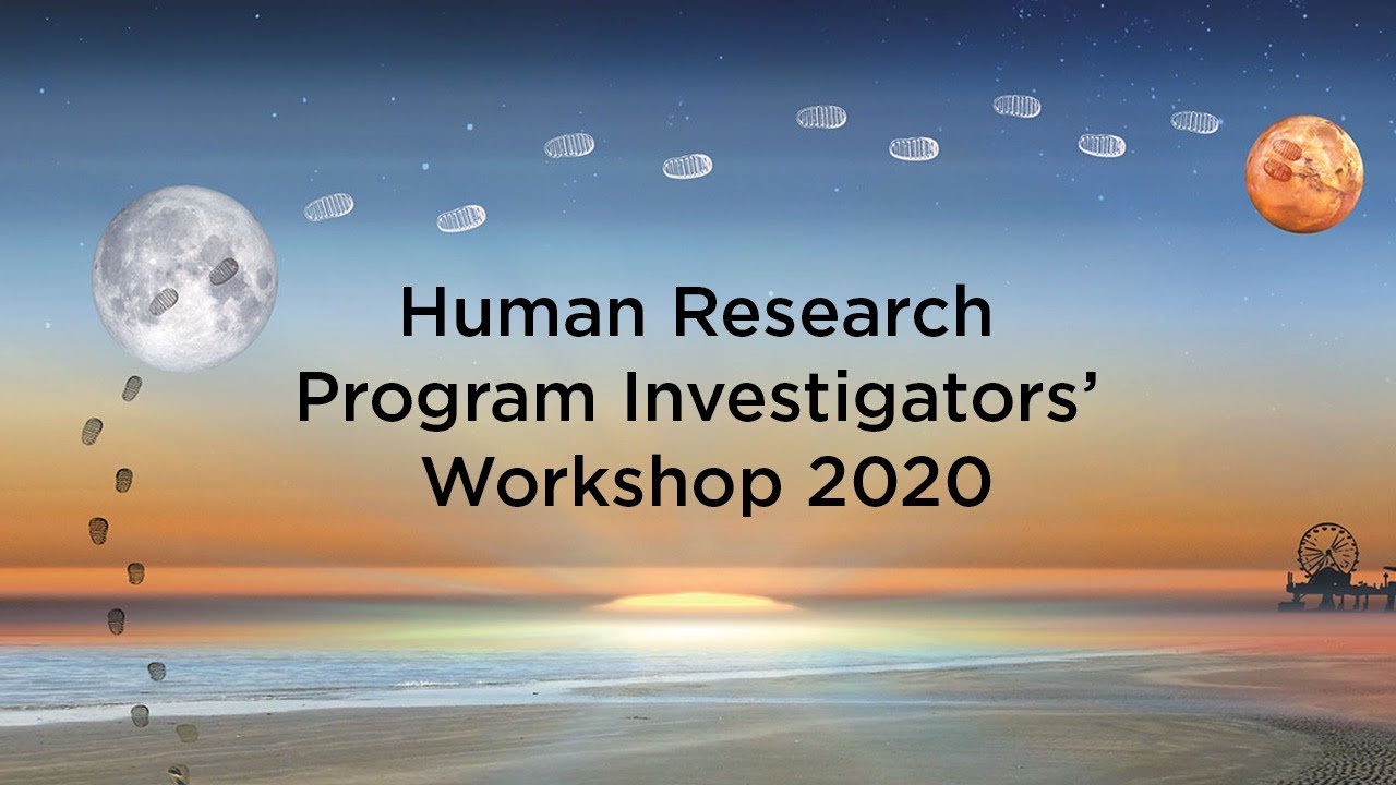 Human Research Program Investigators’ Workshop 2020: Day 2 - YouTube