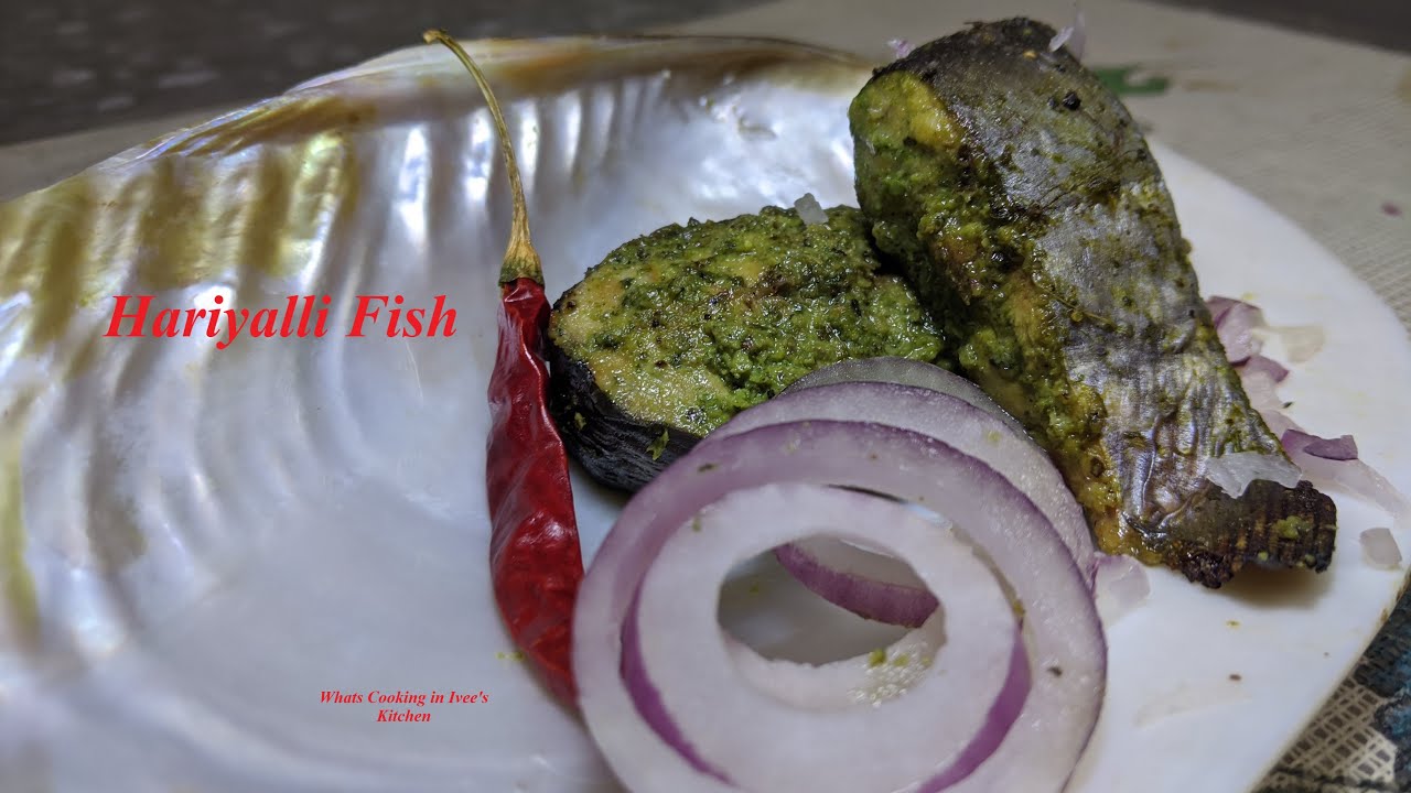 Hariyalli Fish | Whats Cooking In Ivee's Kitchen - YouTube