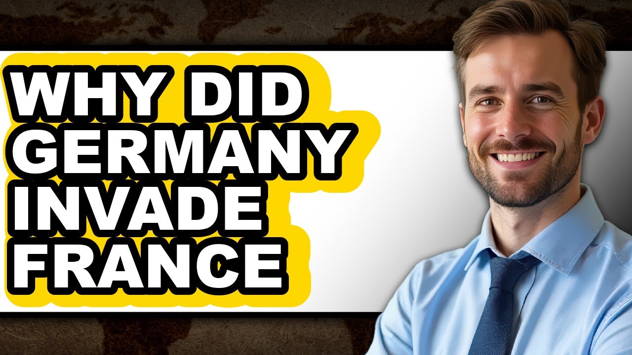 Why Did Germany Invade France - Explained - YouTube