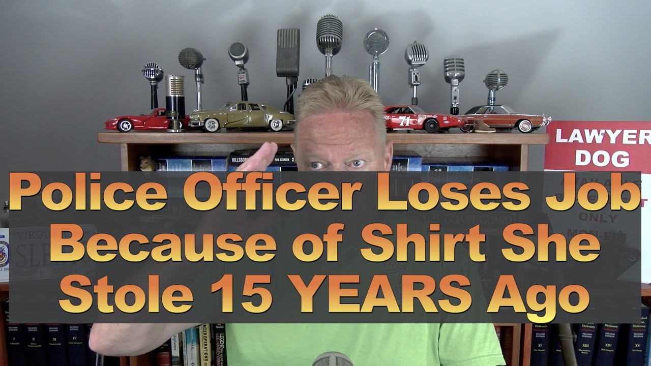 Police Officer Loses Job Over Shirt She Stole 15 Years Ago - YouTube