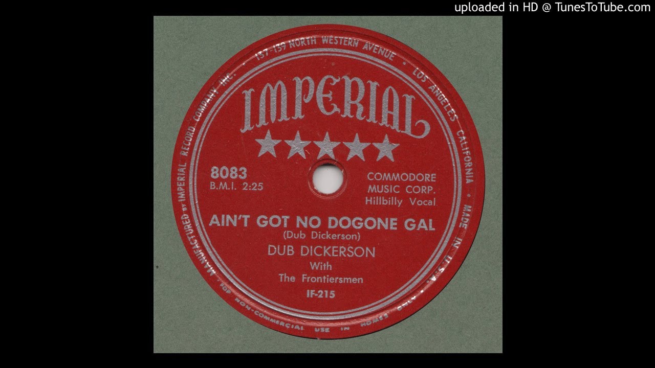 DUB DICKERSON- Ain't Got No Doggone Gal IMPERIAL 8083 - YouTube