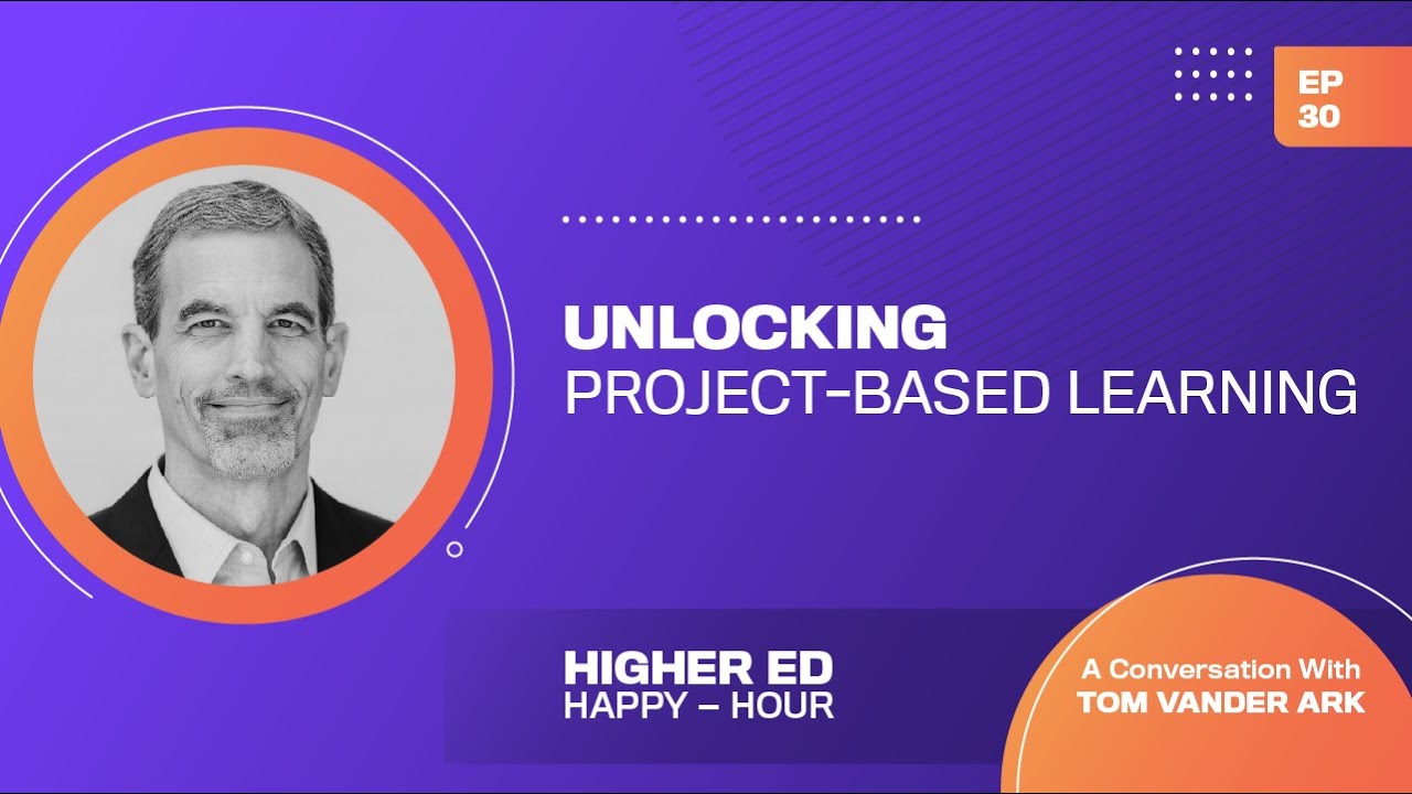 Unlocking Project-Based Learning: A Conversation with Tom Vander Ark ...