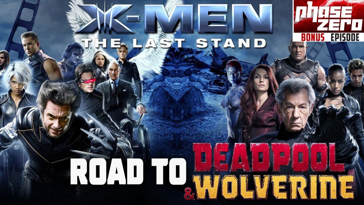 X-3: X-Men The Last Stand Review (Road to Deadpool & Wolverine) | Phase ...