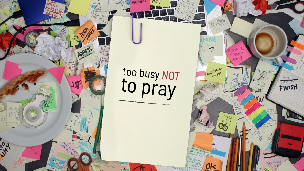Too Busy Not to Pray - "How Can I Know I'm Praying In God's Will ...