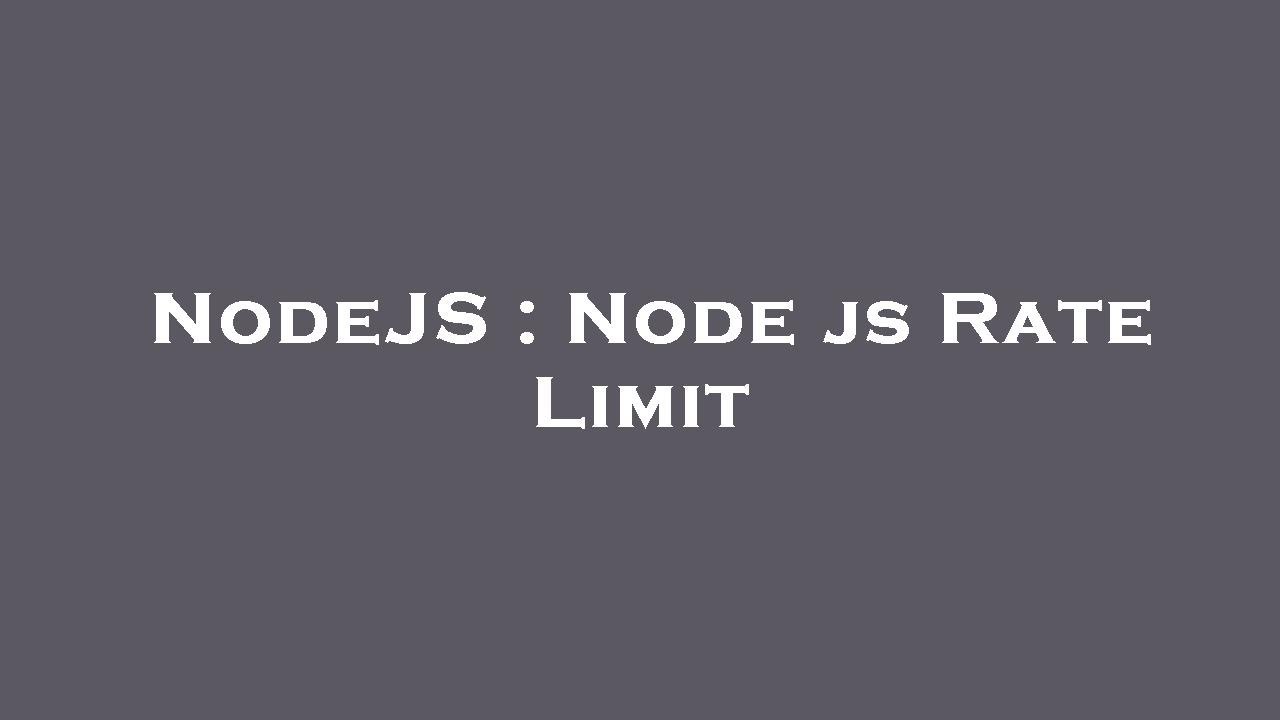 Nodejs Node Js Rate Limit Youtube