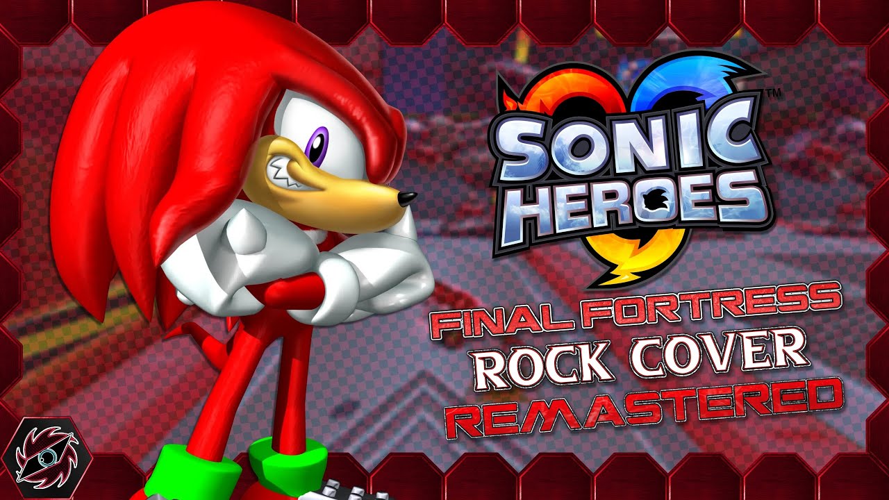 FINAL FORTRESS - Sonic Heroes (Remastered Rock Cover) - YouTube