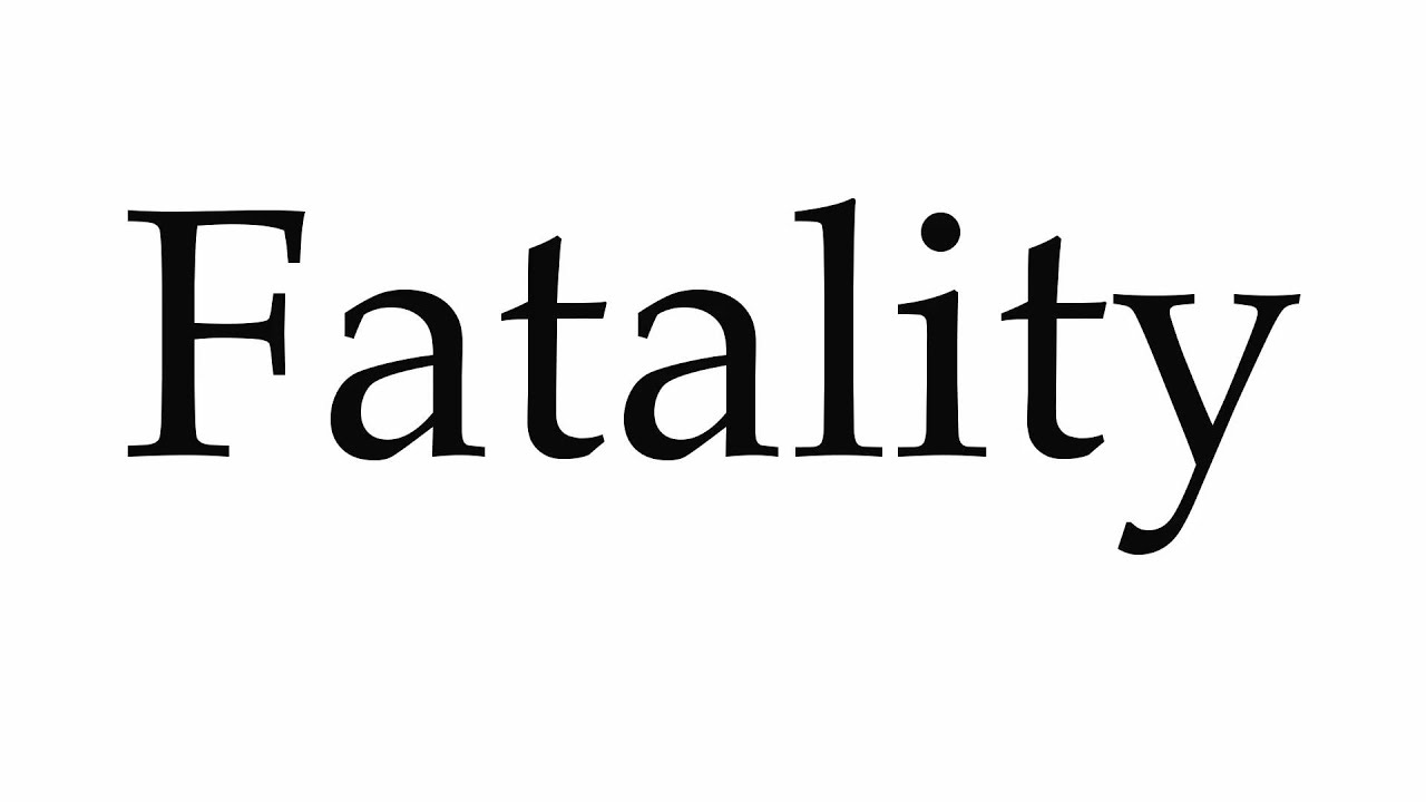 How to Pronounce Fatality - YouTube
