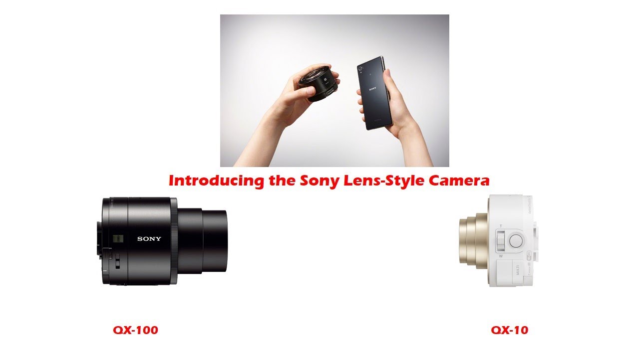 Sony Lens-Style Cameras QX-100 & QX-10:For Android & iOS - YouTube