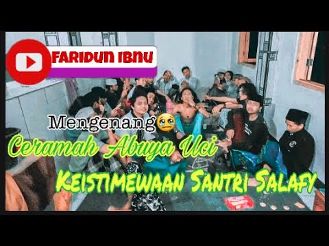 Ceramah Almagfurlah Abuya Uci Turtusi || Keistimewaan Santri Salafy - YouTube