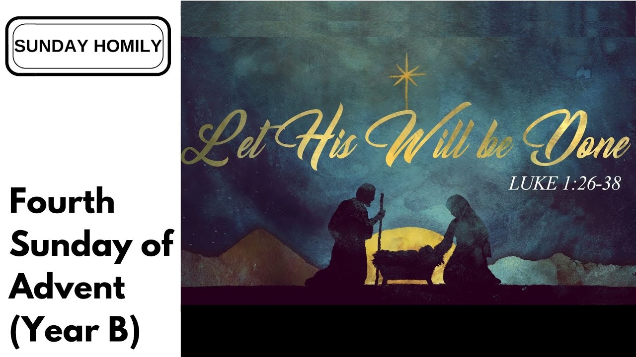 Homily - Fourth Sunday of Advent (Year B) - YouTube