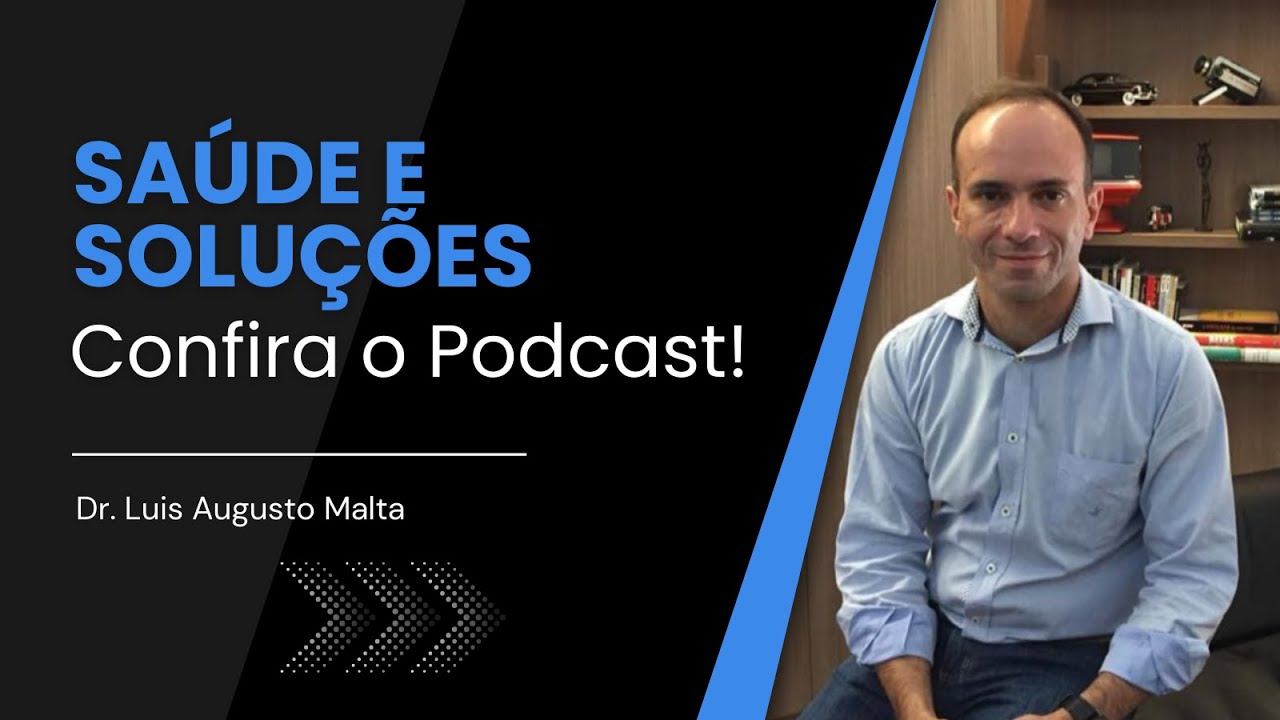 Podcast Saúde e Soluções - participação Dr Luis Augusto Malta - YouTube
