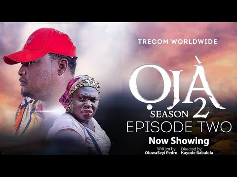 OJA SERIES SEASON 2 || EPISODE TWO || TRECOM LATEST MOVIE - YouTube