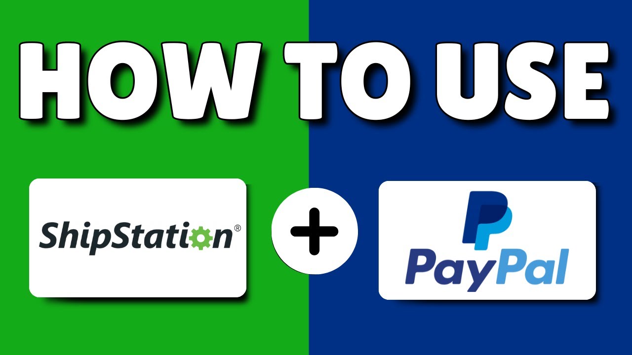How to Use ShipStation with PayPal (Step-by-Step) - YouTube