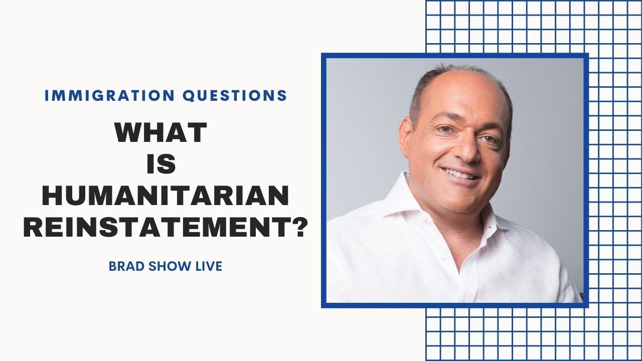 What Is Humanitarian Reinstatement? | Free Immigration Law Advice (11/2 ...