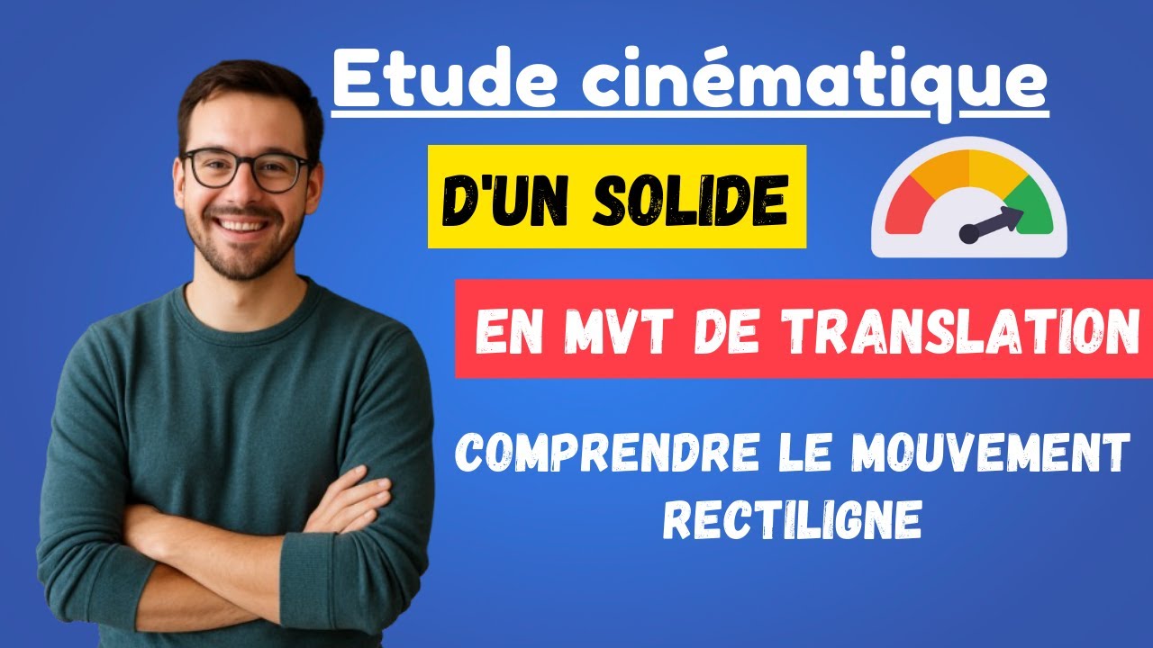 12. Cinématique d'un solide en mvt de translation- Mvt rectiligne- 3éme ...