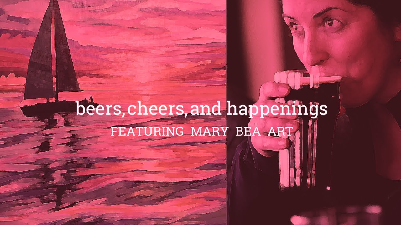 Mary Bea Art on Beers, Cheers and Happenings - YouTube