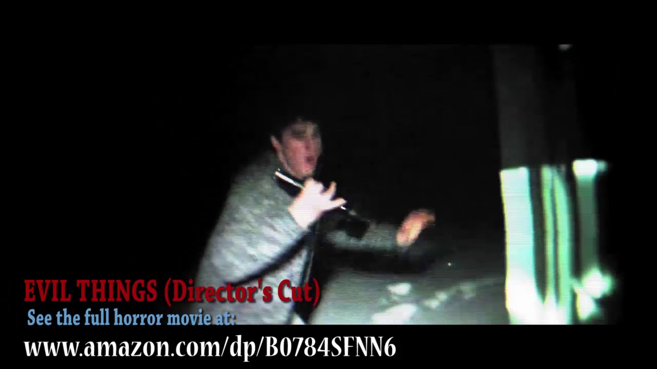 EVIL THINGS Horror Movie (Director's Cut), Scene 122 - YouTube
