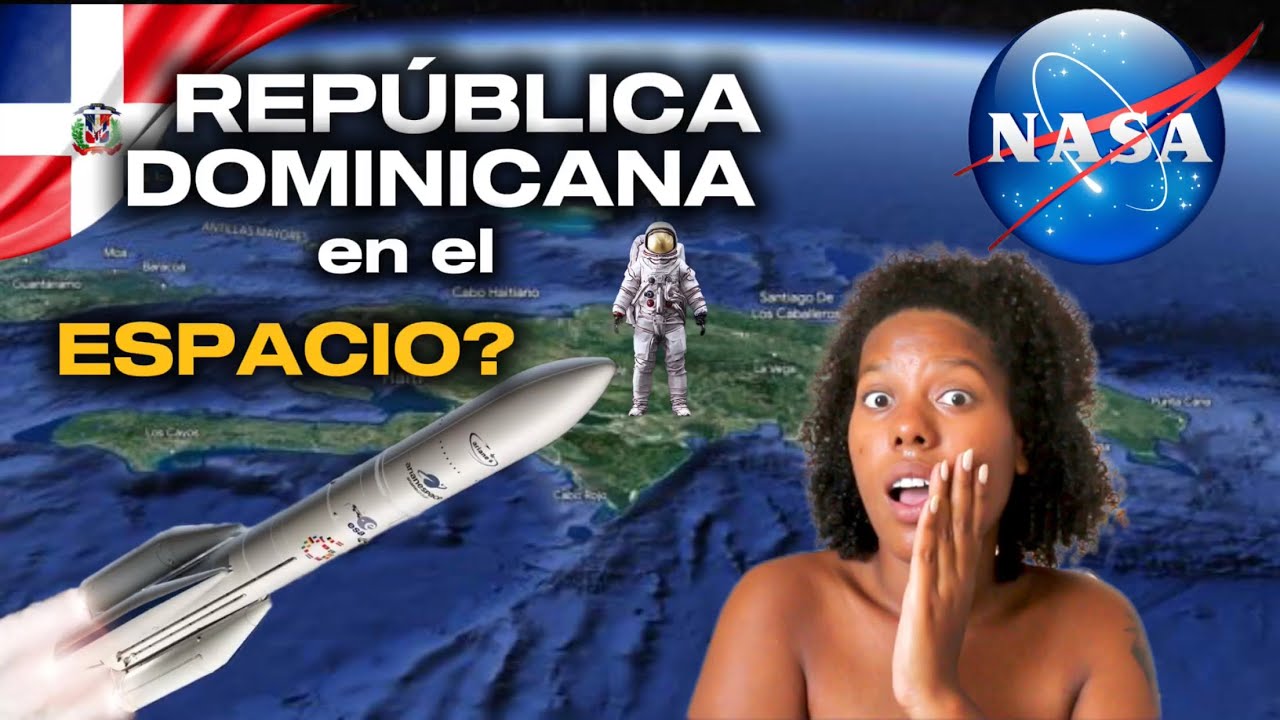 NASA en REPÚBLICA DOMINICANA 🇩🇴?/ RD en el ESPACIO?/ ESTA CUBANA ...