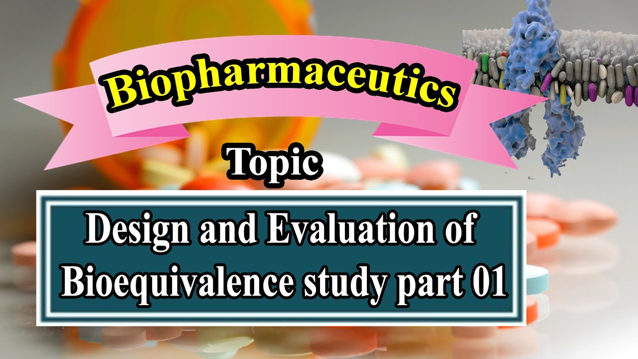 Design and Evaluation of Bioequivalence study part 01 | 23-04-2020 - YouTube